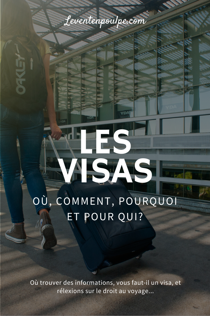 Les visas : comment, pourquoi, pour qui ? - Le vent en poulpe Le vent ...